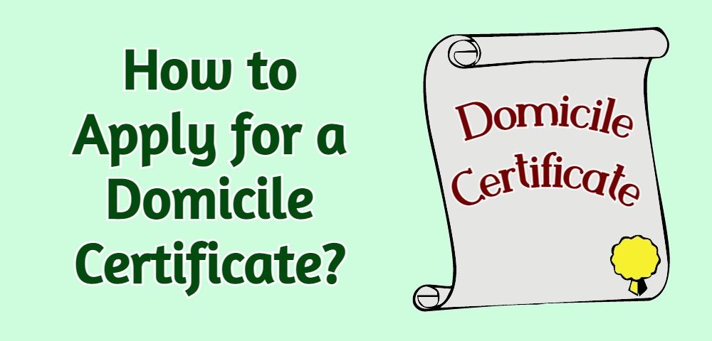 Domicile Certificate: How to Get a Domicile Certificate?